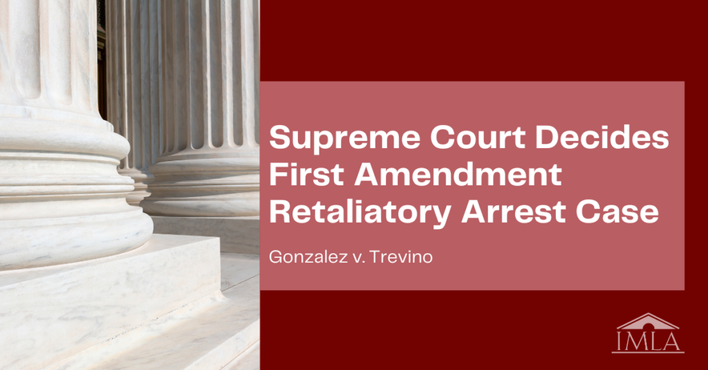 Supreme Court Decides First Amendment Retaliatory Arrest Case